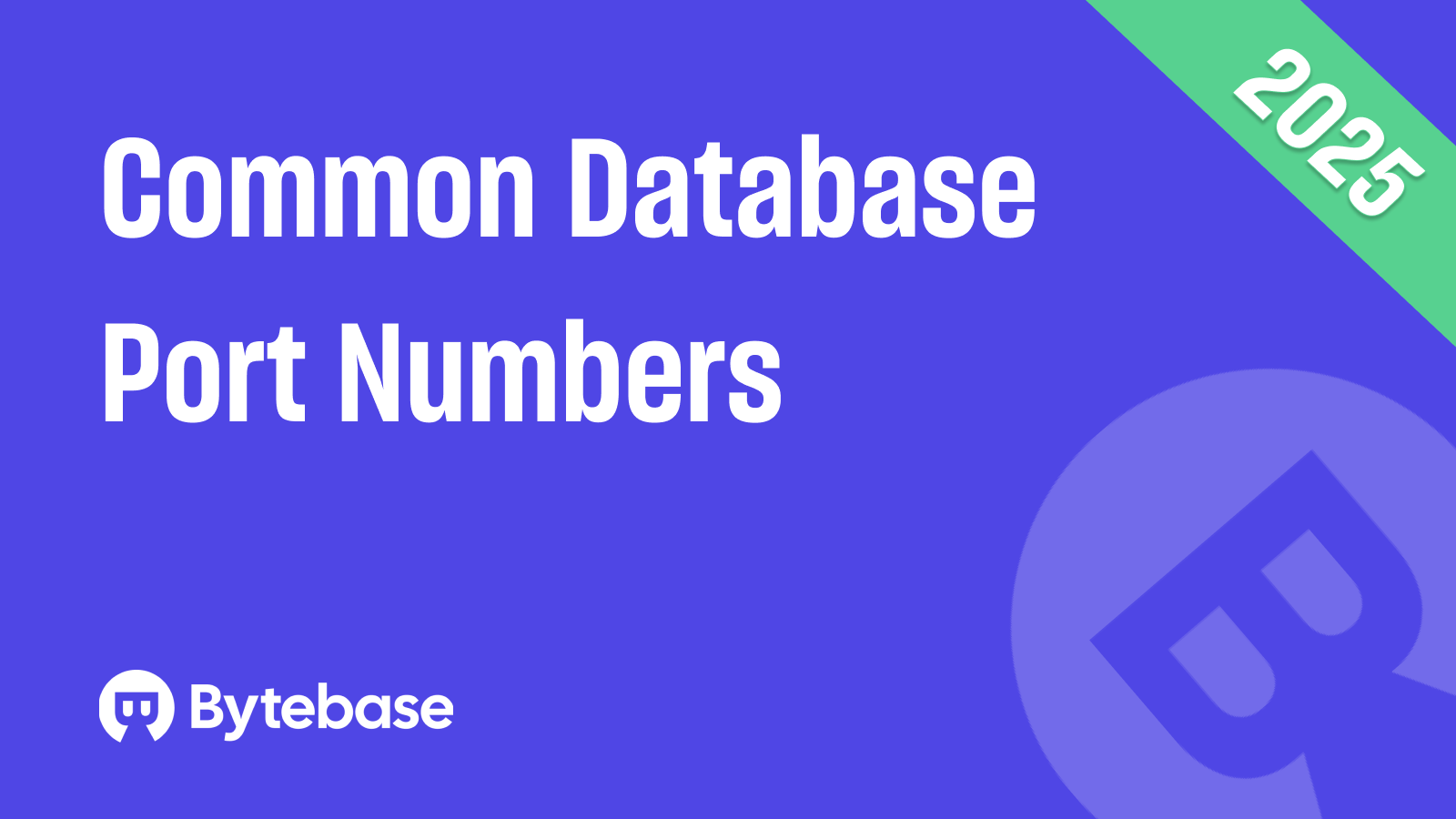Common Database Port Numbers in 2025
