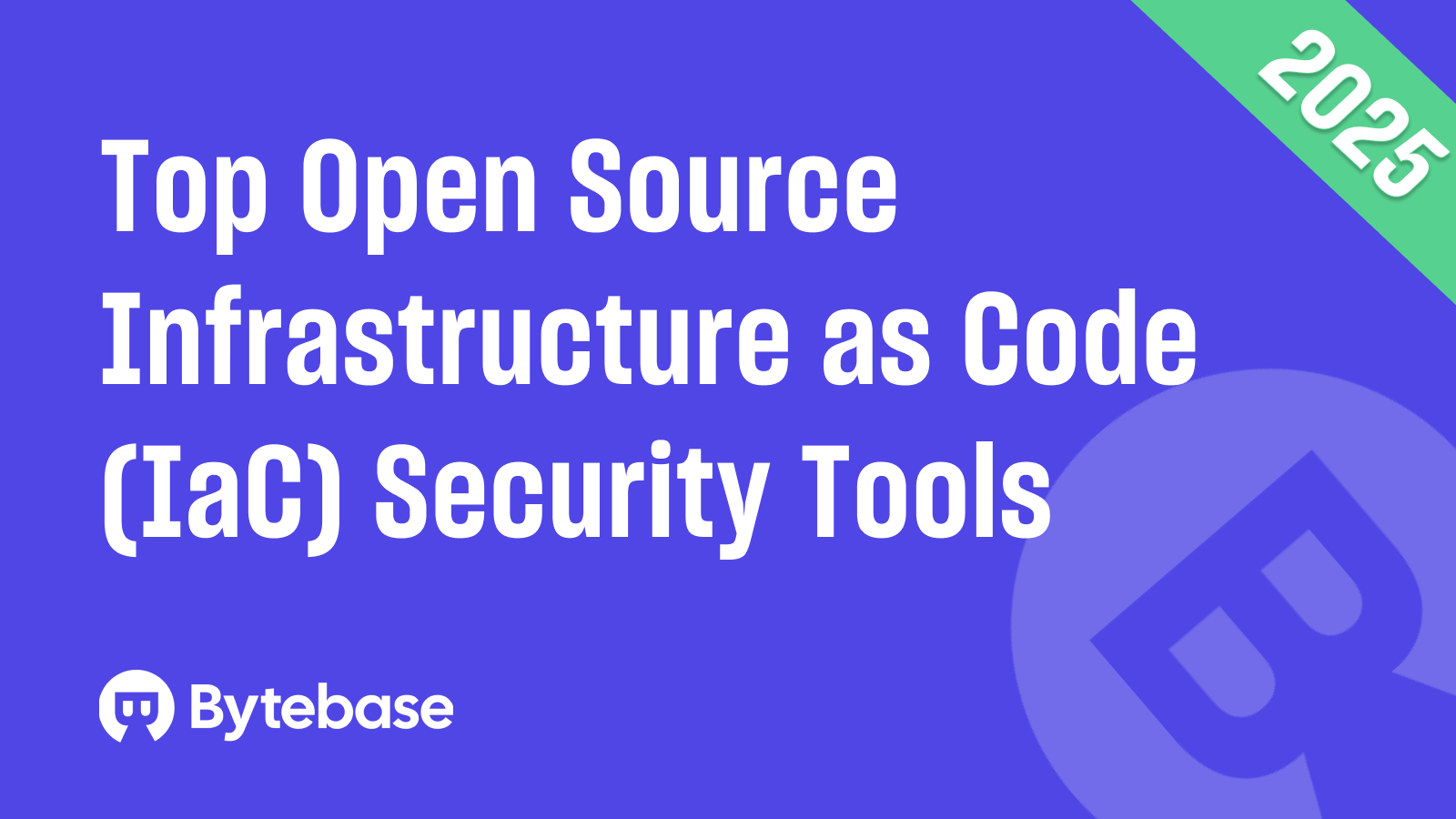Top Open Source Infrastructure As Code Iac Security Tools In 2025