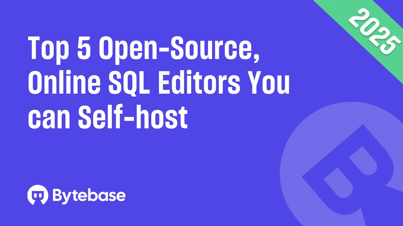 Top 5 Open Source Online Sql Editors You Can Self Host