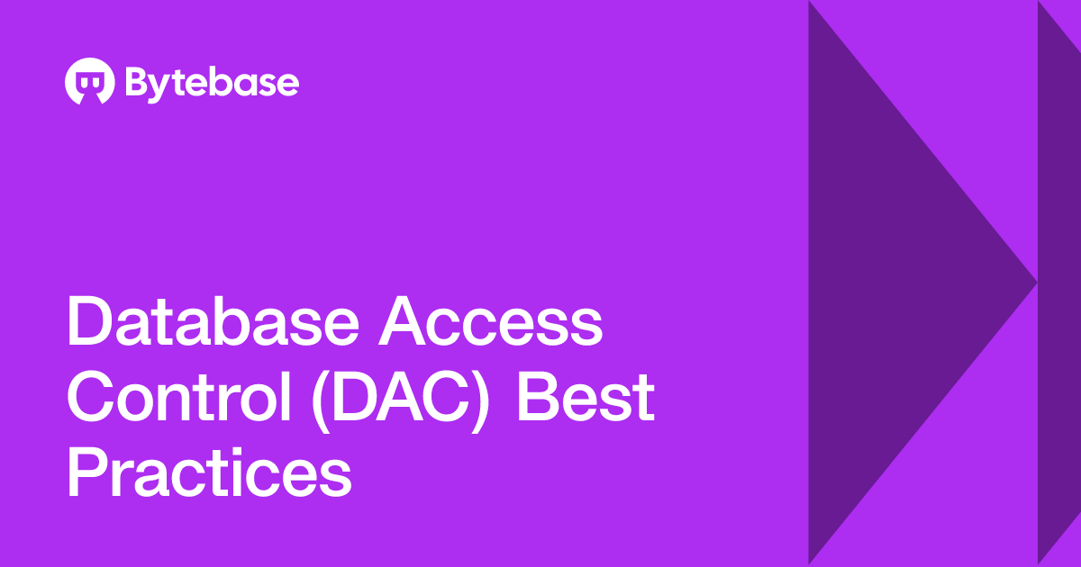 Database Access Control (DAC) Best Practices | Bytebase