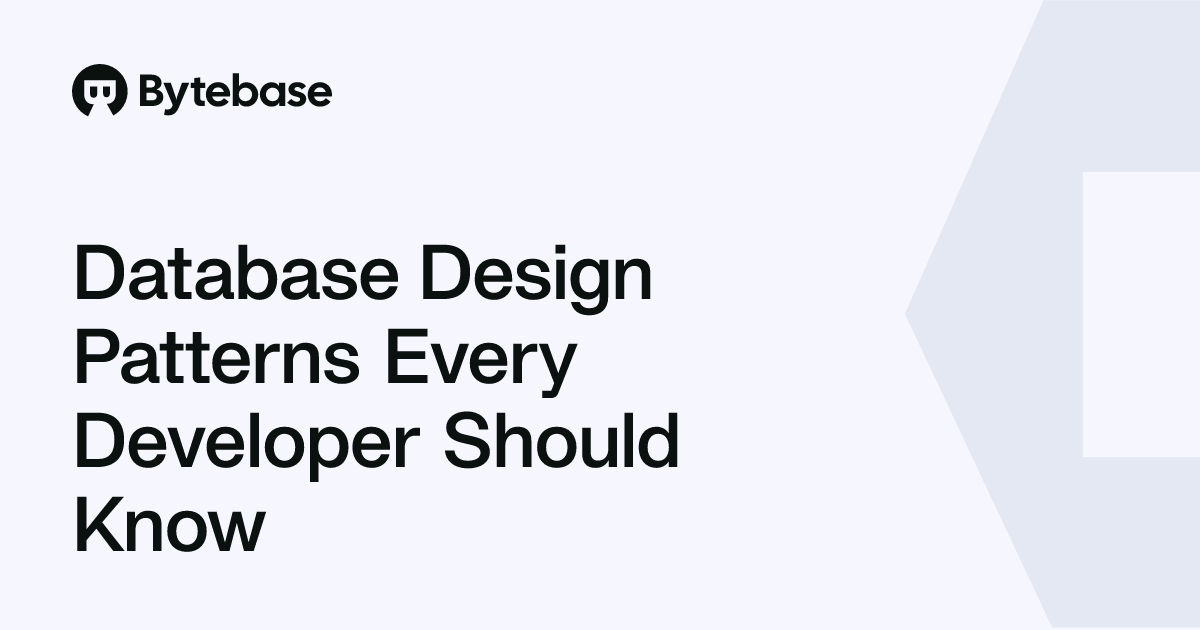 Database Design Patterns Every Developer Should Know | Bytebase