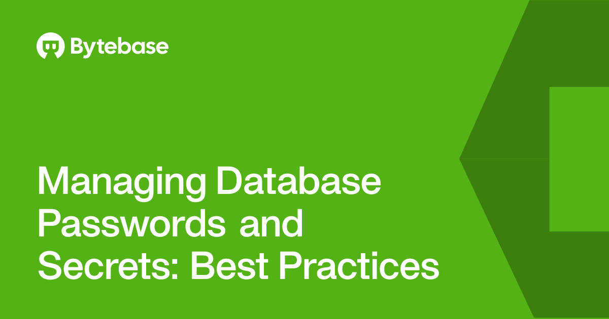 Managing Database Passwords and Secrets: Best Practices | Bytebase