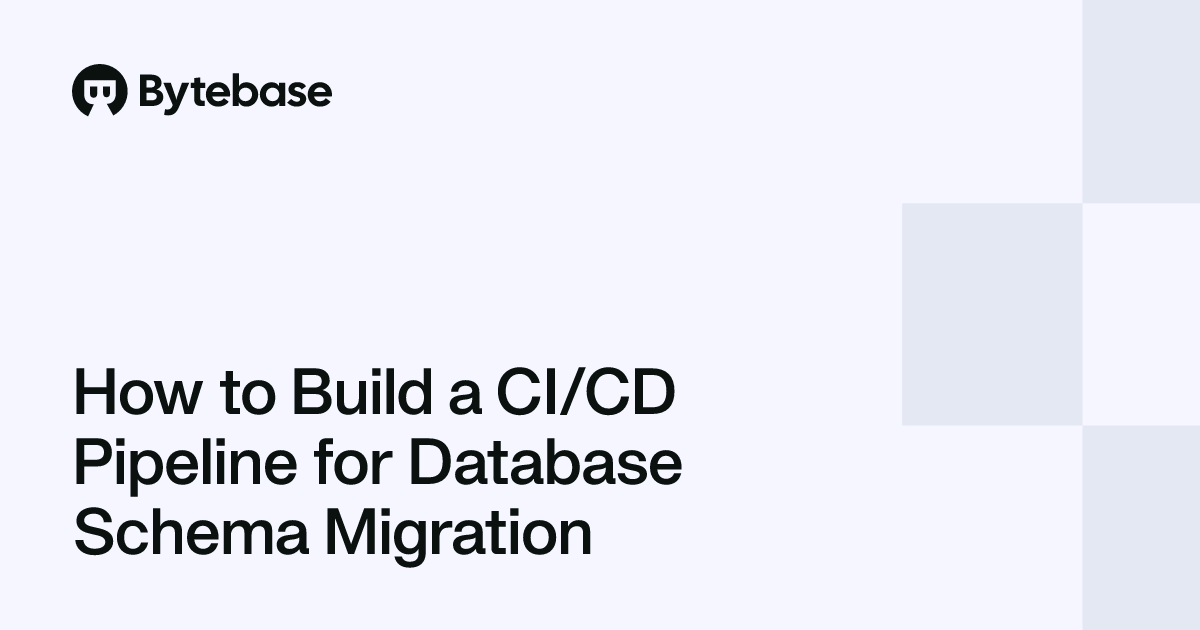 How to Build a CI/CD Pipeline for Database Schema Migration | Bytebase
