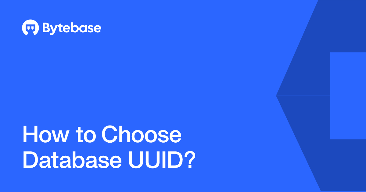 How to Choose Database UUID? | Bytebase