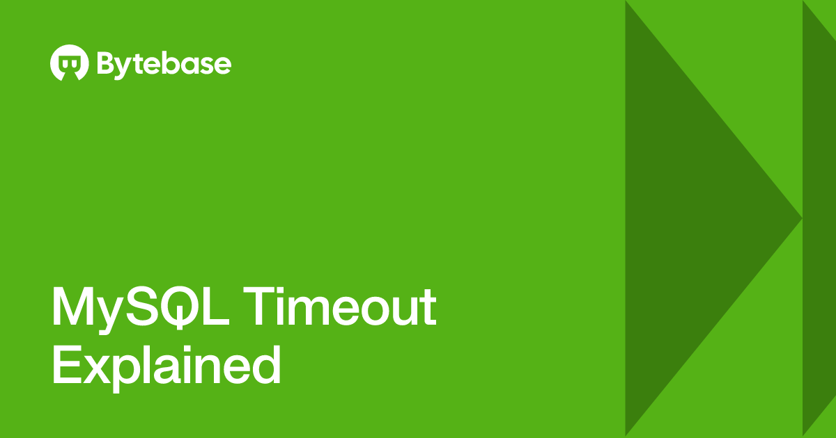 MySQL Timeout Explained | Bytebase