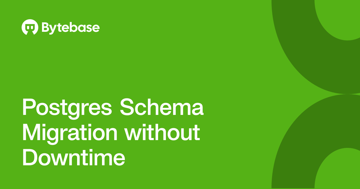 Postgres Schema Migration without Downtime | Bytebase