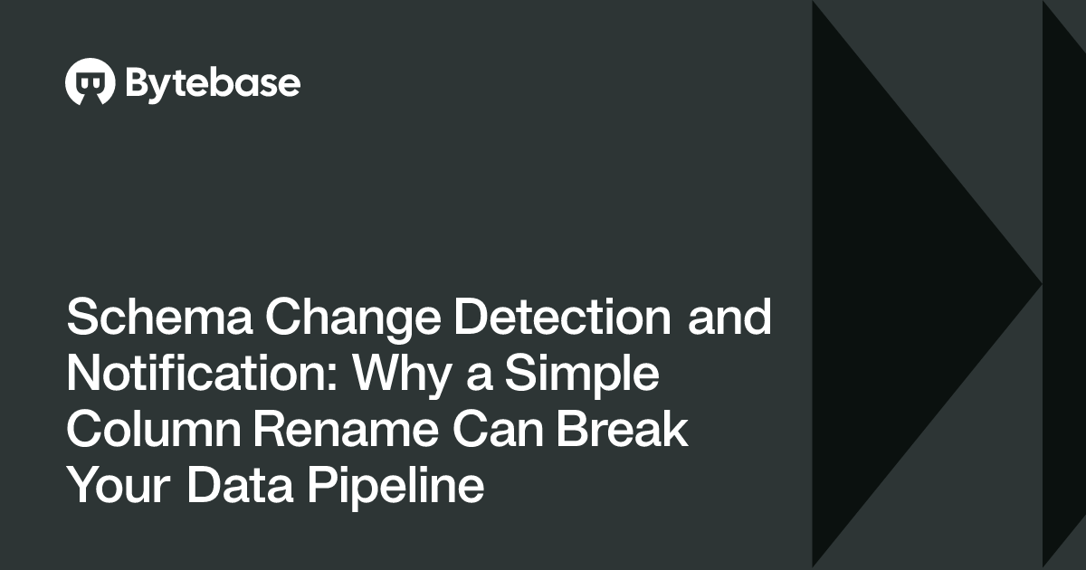 Schema Change Detection and Notification: Why a Simple Column Rename ...