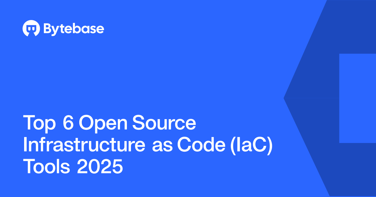 Top 6 Open Source Infrastructure as Code (IaC) Tools 2025 | Bytebase
