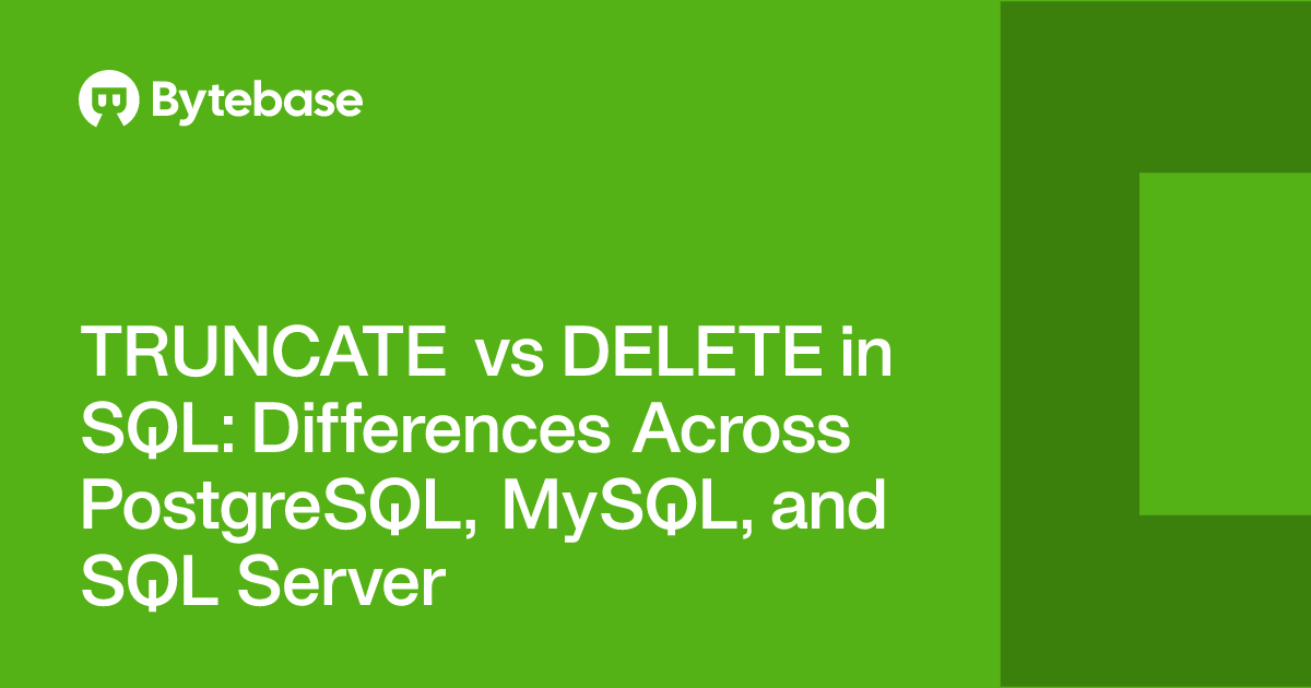 TRUNCATE vs DELETE in SQL: Differences Across PostgreSQL, MySQL, and ...
